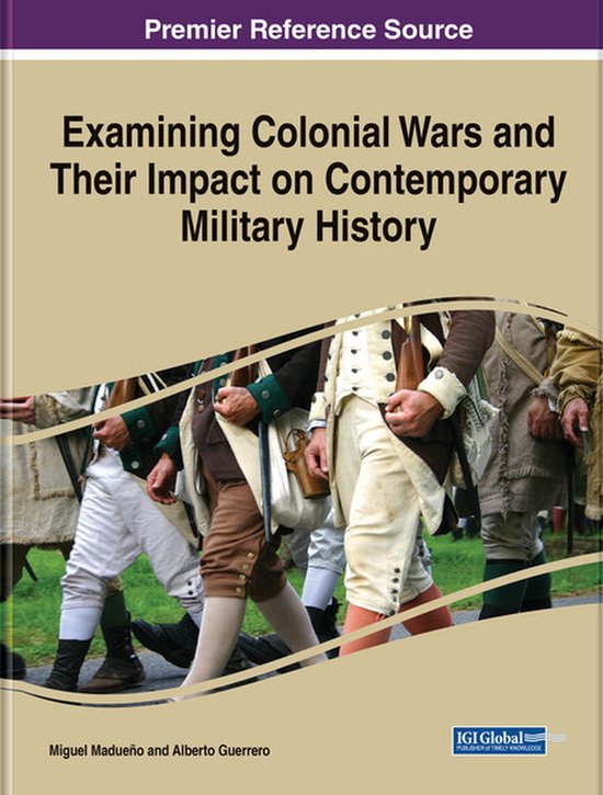 Examining Colonial Wars and Their Impact on Contemporary Military ...