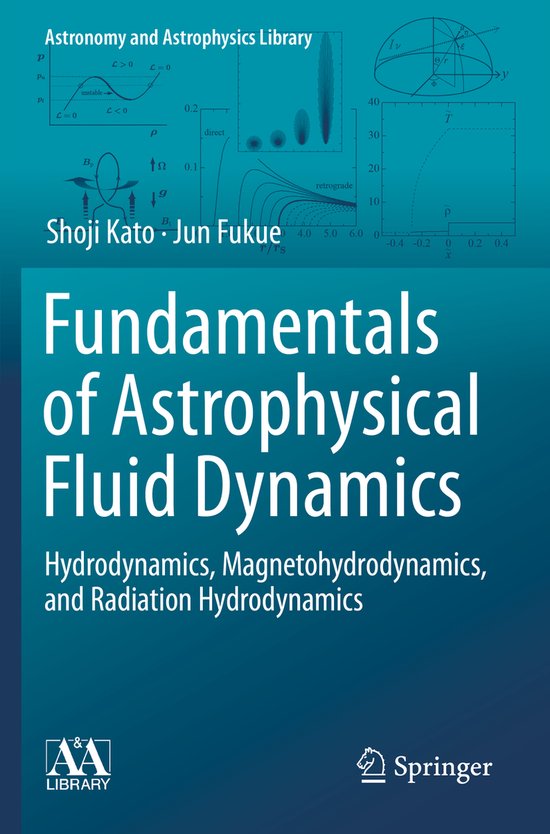 Fundamentals of Astrophysical Fluid Dynamics | 9789811541766 | Shoji ...
