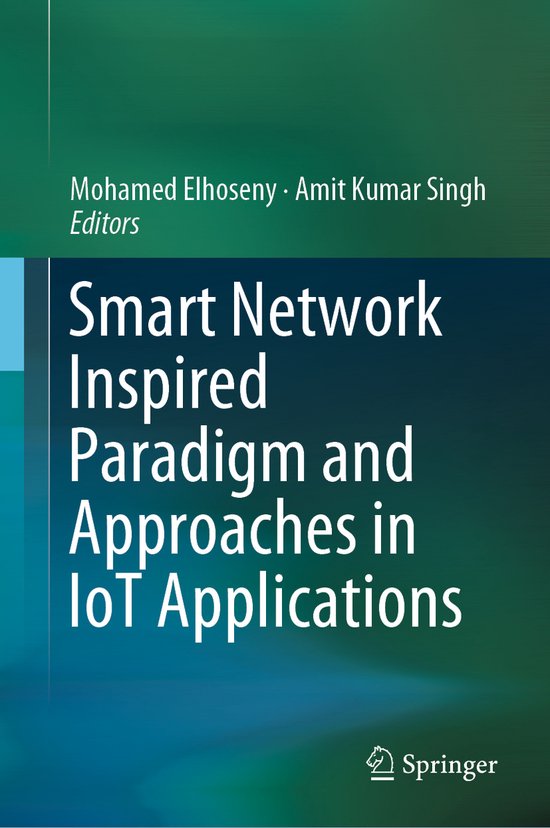 Smart Network Inspired Paradigm and Approaches in IoT Applications ...
