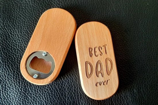 Schubie - Houten Flesopener Best Dad ever - Vaderdag - Cadeau ...
