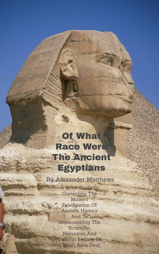 Of What Race Were The Ancient Egyptians? A Brief Guide To Correcting ...