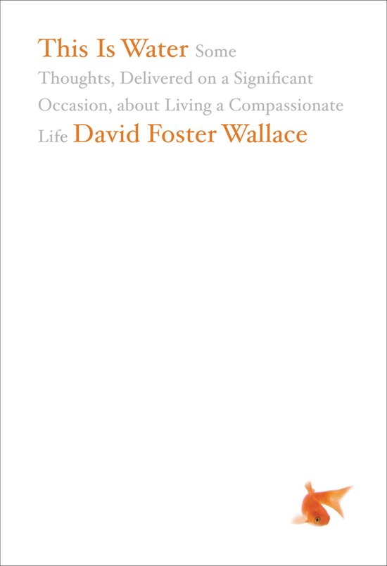 This Is Water, David Foster Wallace | 9780316068222 | Boeken | bol