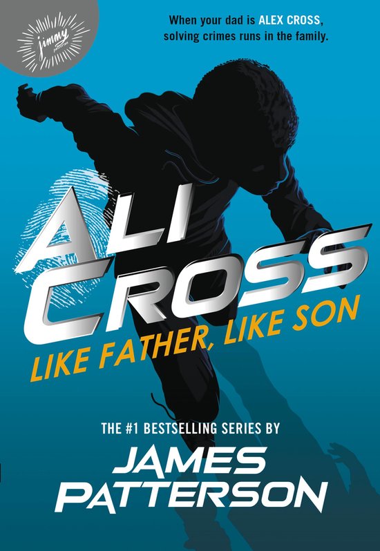 Ali Cross- Ali Cross: Like Father, Like Son, James Patterson ...