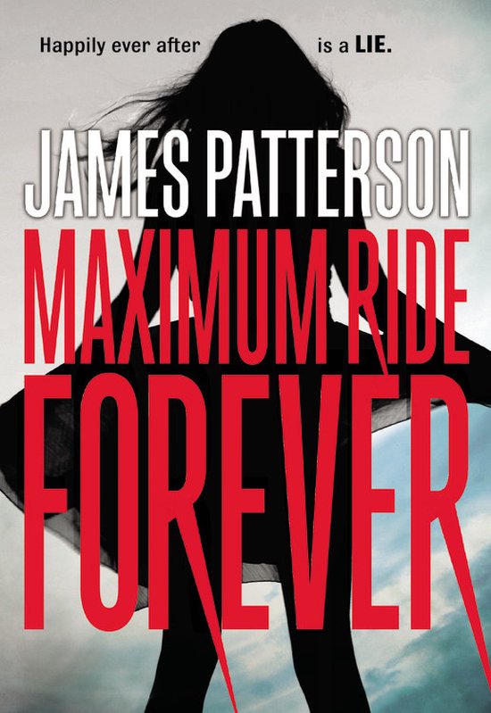 Maximum Ride Forever, James Patterson | 9780316207485 | Boeken | bol