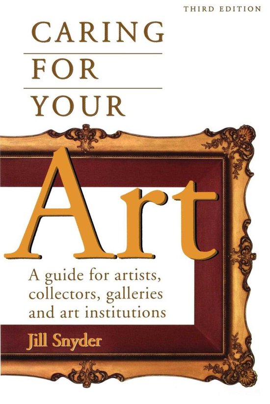 Caring for Your Art, Jill Snyder | 9781581152005 | Boeken | bol.com
