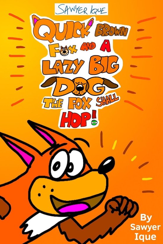 Quick Brown Fox and a Lazy Big Dog: The Fox Shall Hop! (ebook), Sawyer ...