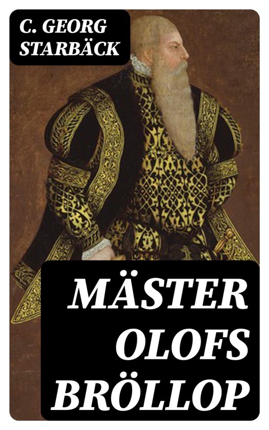 Mäster Olofs bröllop (ebook), C. Georg Starbäck | 8596547471455 ...