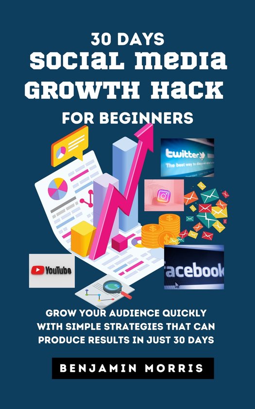 30 days social media growth hack for beginners (ebook), Benjamin Morris |... | bol