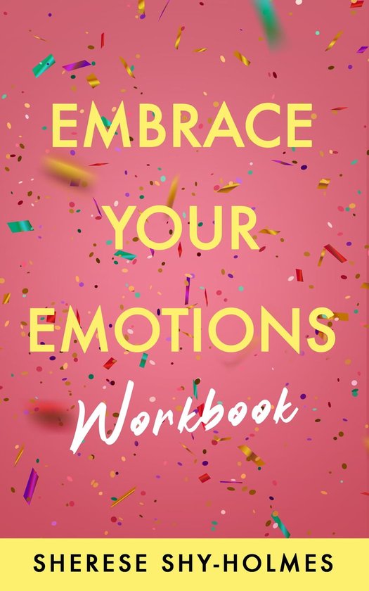 Embrace Your Emotions Workbook (ebook), Sherese Shy-Holmes ...