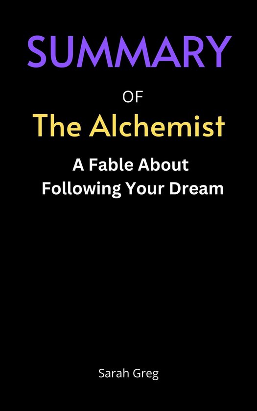 Summary of The Alchemist by Paulo Coelho: A Fable About Following Your ...