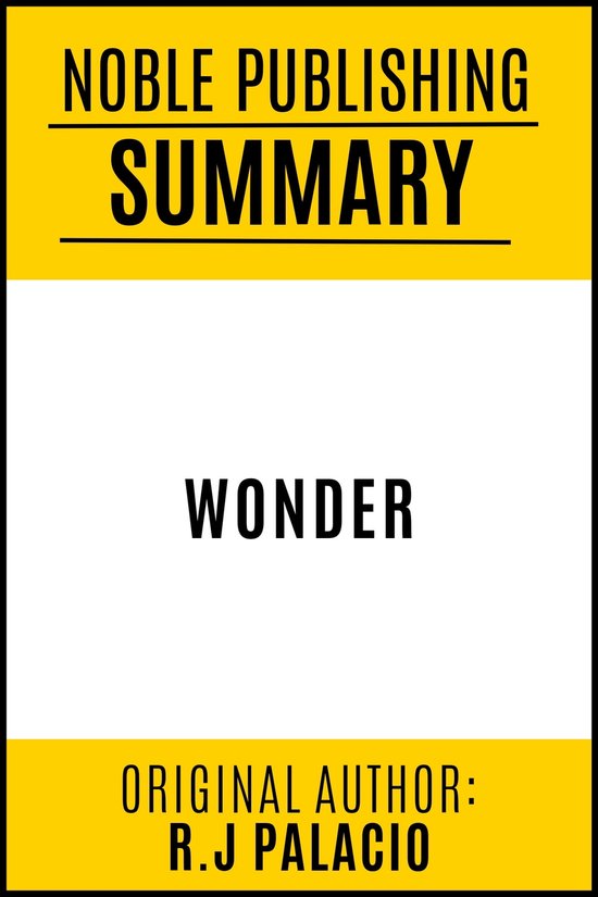 SUMMARY OF WONDER BY R.J PALACIO {Noble Publishing} (ebook), Noble ...