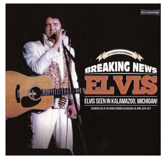 Elvis Presley – Breaking News - Elvis Seen In Kalamazoo, Michigan! CD ...