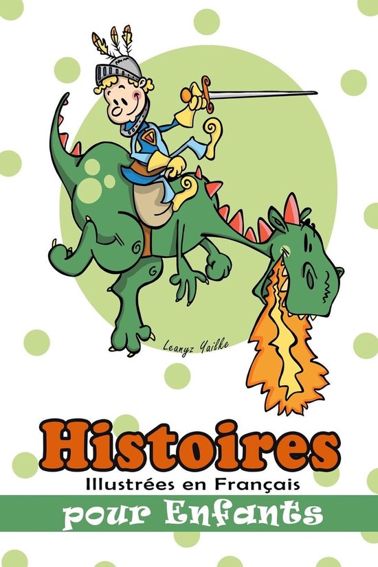 Histoires Illustrées en Français pour Enfants (ebook), Leanyz Yailke ...