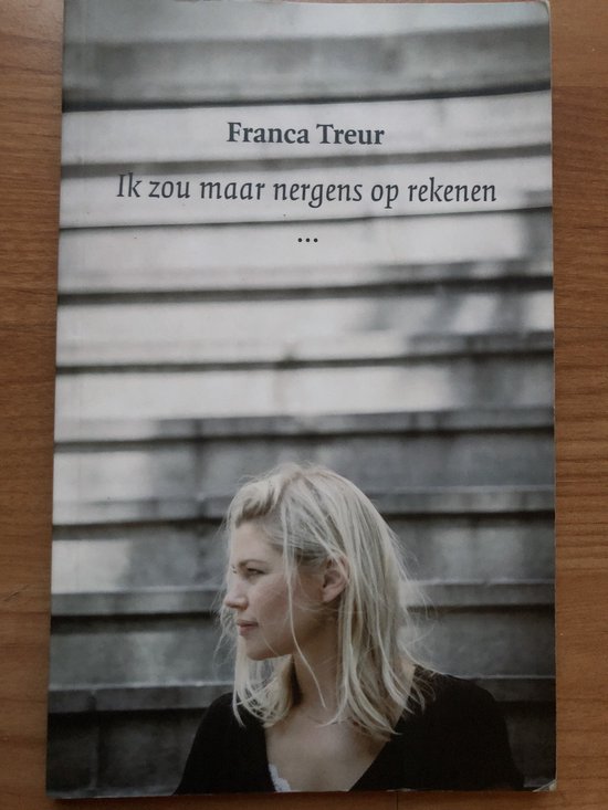 Ik zou maar nergens op rekenen, Franca Treur | 9789079875689 | Boeken | bol
