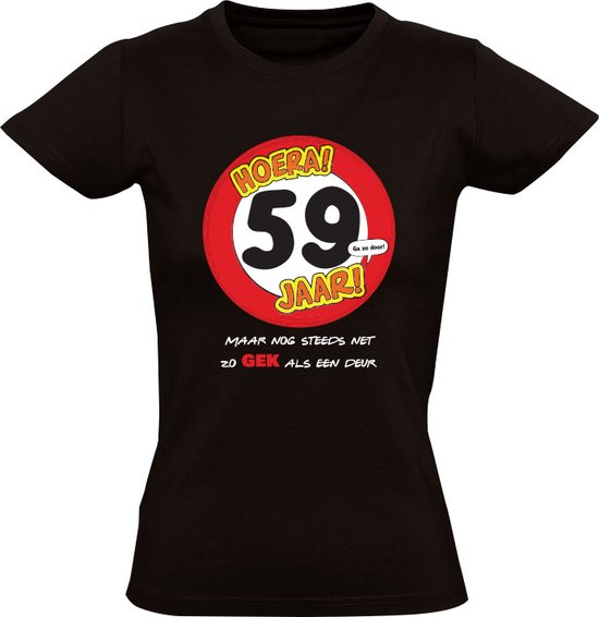 Hoera 59 jaar! Maar nog steeds zo gek als een deur! Dames T-shirt ...