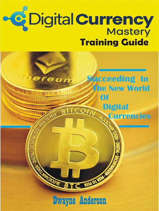 Digital Currency Mastery Training Guide (ebook), Dwayne Anderson ...