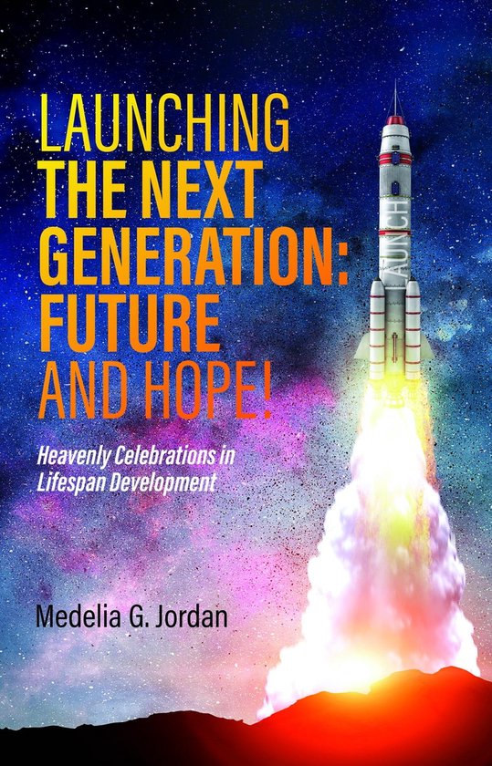 Launching the Next Generation (ebook), Medelia G. Jordan ...