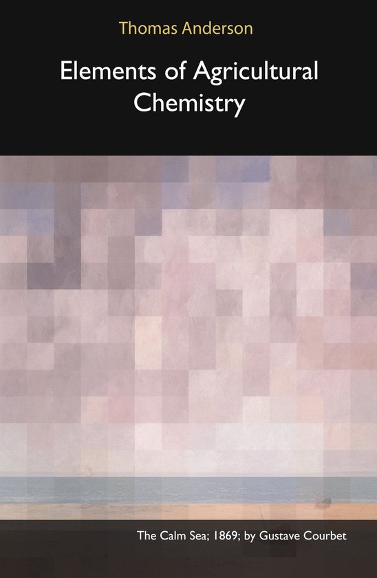 Elements of Agricultural Chemistry (ebook), Thomas Anderson ...