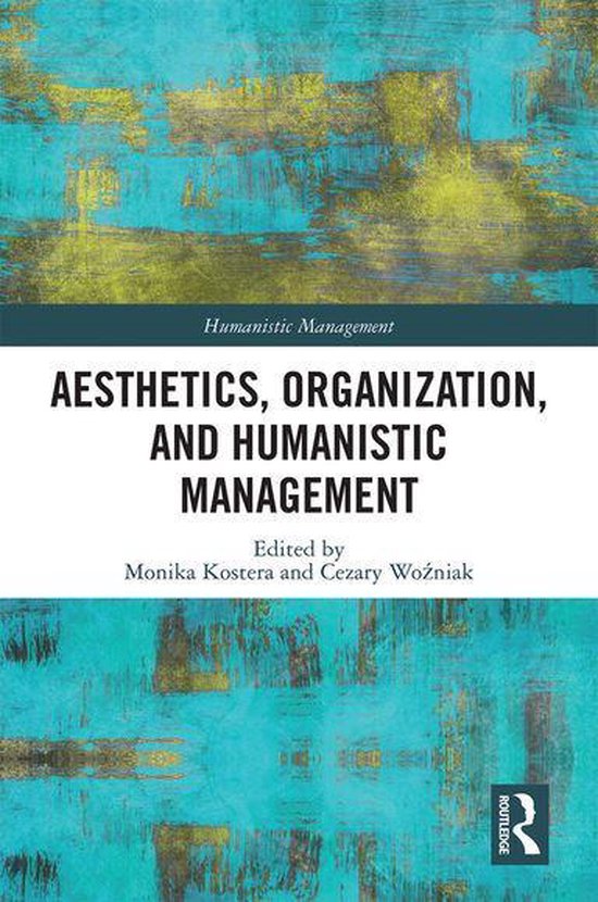 Humanistic Management - Aesthetics, Organization, and Humanistic ...