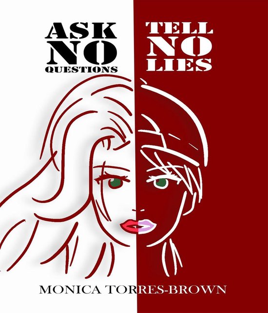 Ask No Questions Tell No Lies (ebook), Monica Torres-Brown ...