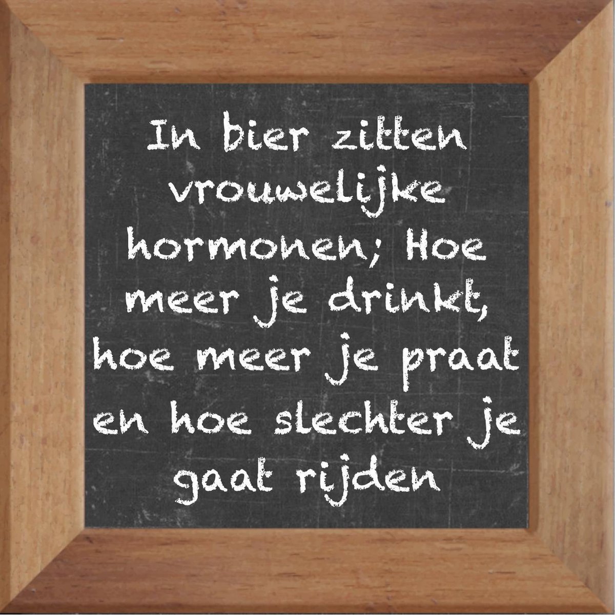 Wijsheden op krijtbord tegel over Vrouw onvriendelijk met spreuk :In ...