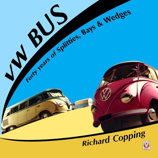 VW Bus - 40 years of Splitties, Bays & Wedges (ebook), Richard Copping | 9781845845803... | bol.com