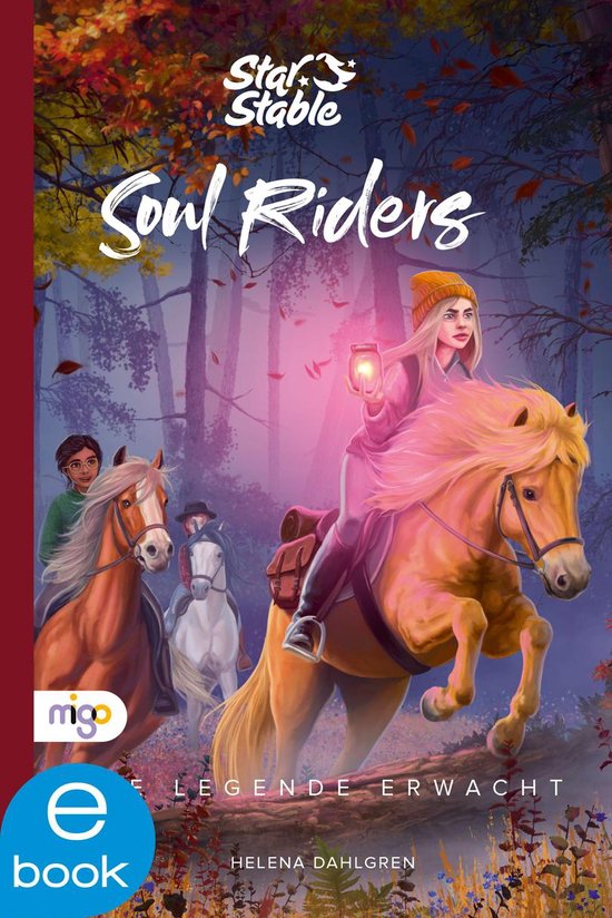 Star Stable: Soul Riders 2 - Star Stable: Soul Riders 2. Die Legende ...