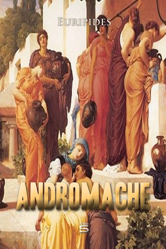 Plays by Euripides - Andromache (ebook), Euripides | 9781911144014 ...
