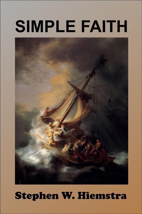 Christian Spirituality 4 - Simple Faith (ebook), Stephen W. Hiemstra ...