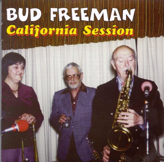 Bud Freeman - California Session (CD), Bud Freeman | CD (album ...