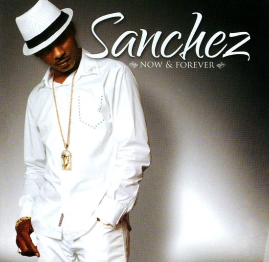 Now & Forever, Sanchez | CD (album) | Muziek | bol.com