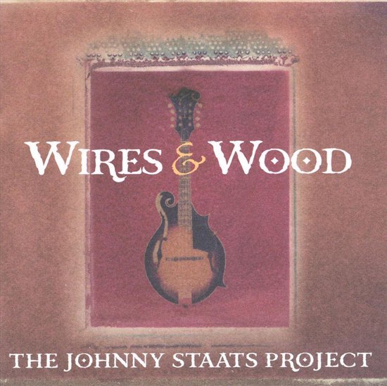 Johnny Staats Project - Wires & Wood (CD), Johnny Staats Project | CD ...