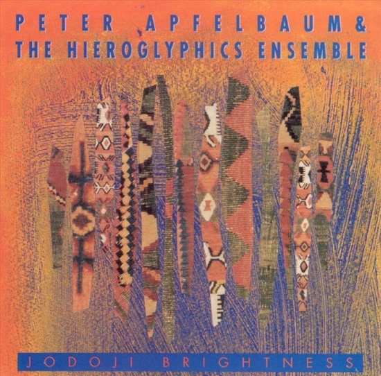 Jodoji Brightness, Peter Apfelbaum & The Hieroglyphics Ensemble | CD ...