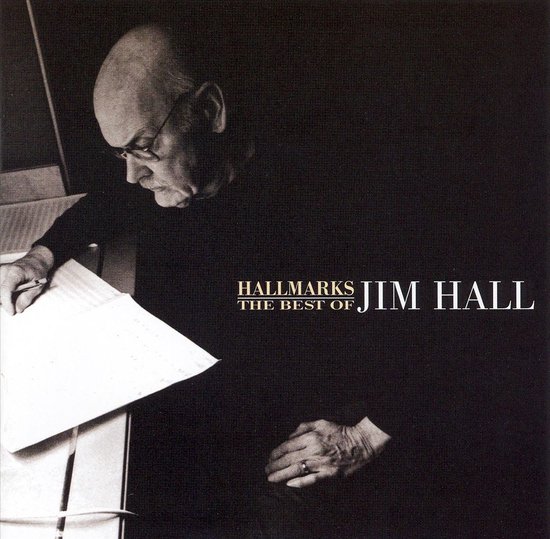 Hallmarks: The Best of Jim Hall, Jim Hall | CD (album) | Muziek | bol