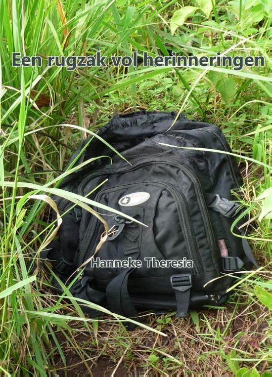 Een rugzak vol herinneringen | 9789492247087 | Hanneke Theresia | Boeken | bol