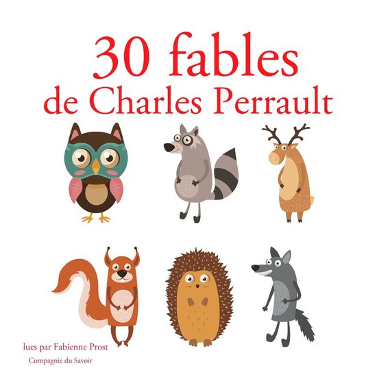 30 fables de Charles Perrault, Charles Perrault | 9782821110106 ...