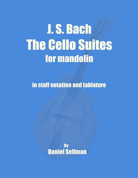 Complete Cello Suites van Bach voor Mandoline: Noten en Tabs | bol