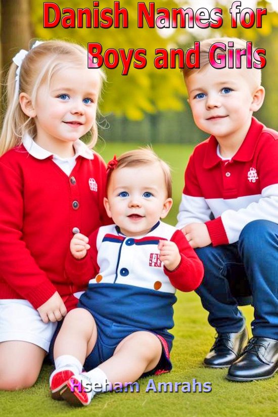 Danish Names for Boys and Girls (ebook), Hseham Amrahs | 1230007336782 ...