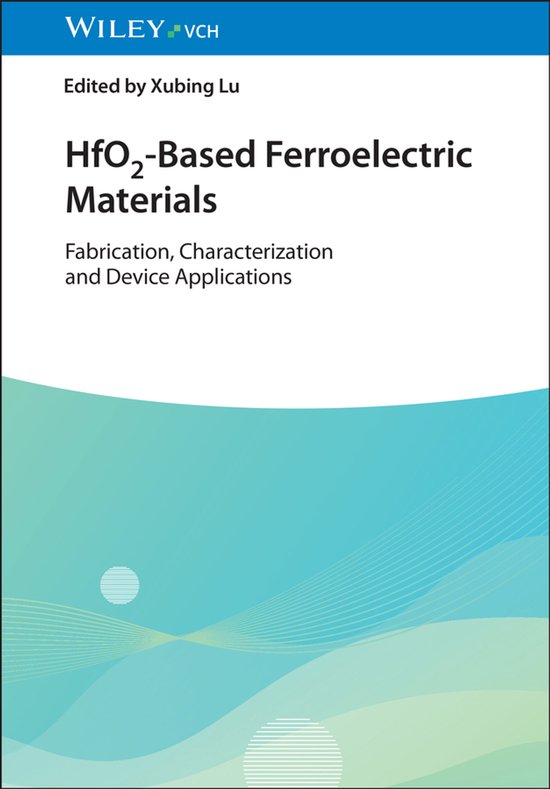 HfO2-Based Ferroelectric Materials | 9783527353187 | X Lu | Boeken | bol