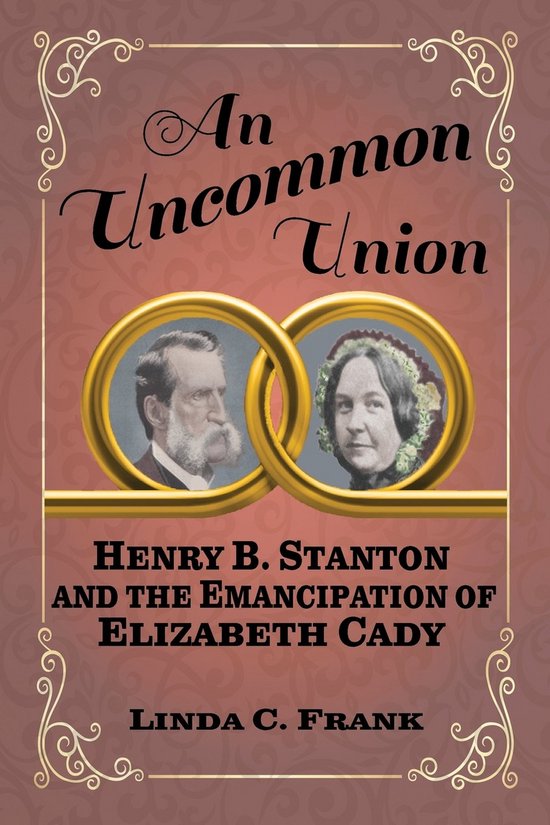 Biografie Elizabeth Cady Stanton en Henry B. Stanton: Huwelijk en... | bol