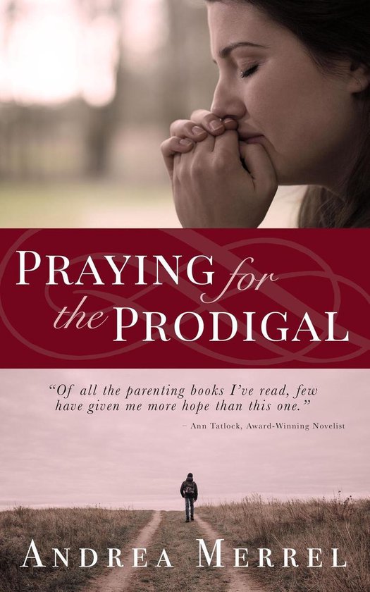 Praying for the Prodigal (ebook), Andrea Merrell | 9781645261001 ...