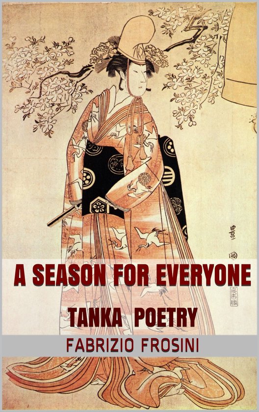 Haiku & Tanka - A Season for Everyone: TANKA Poetry (ebook), Fabrizio ...