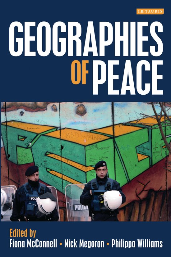 Geographies of Peace (ebook), Nick Solly Megoran | 9780857734921 | Boeken | bol