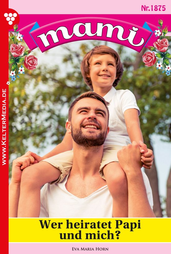 Mami 1875 Wer Heiratet Papi Und Mich Ebook Eva Maria Horn