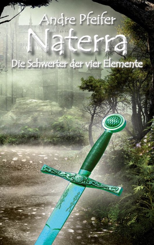 Naterra - Die Schwerter der vier Elemente, André Pfeifer ...