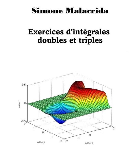 Exercices d'intégrales doubles et triples (ebook), Simone Malacrida ...