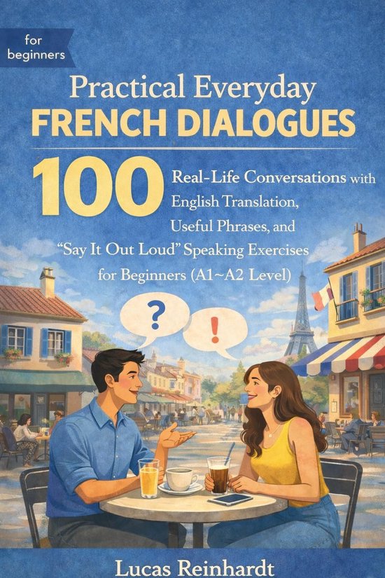 The Everyday Fluency Series - Practical Everyday French Dialogues: 100 ...