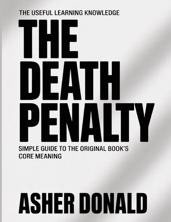 The Useful Learning Knowledge The Death Penalty: Simple Guide to the ...