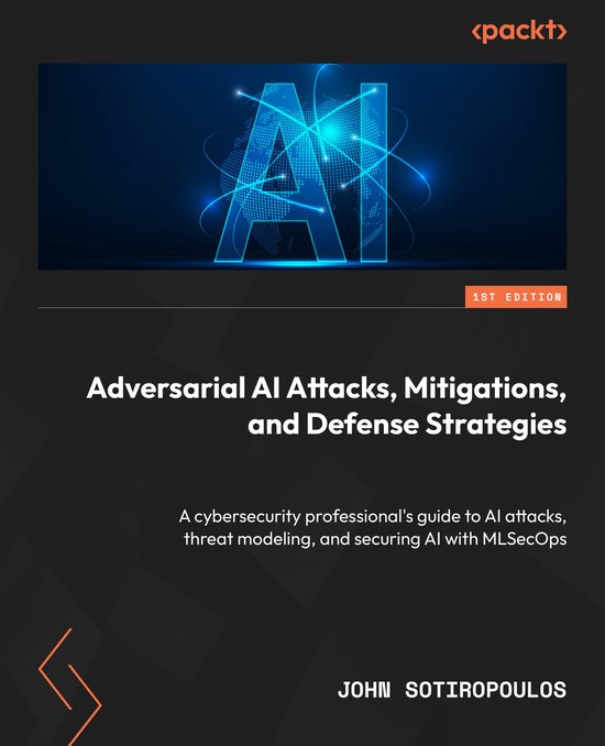 Adversarial AI Attacks, Mitigations, and Defense Strategies (ebook), John Sotiropoulos... | bol