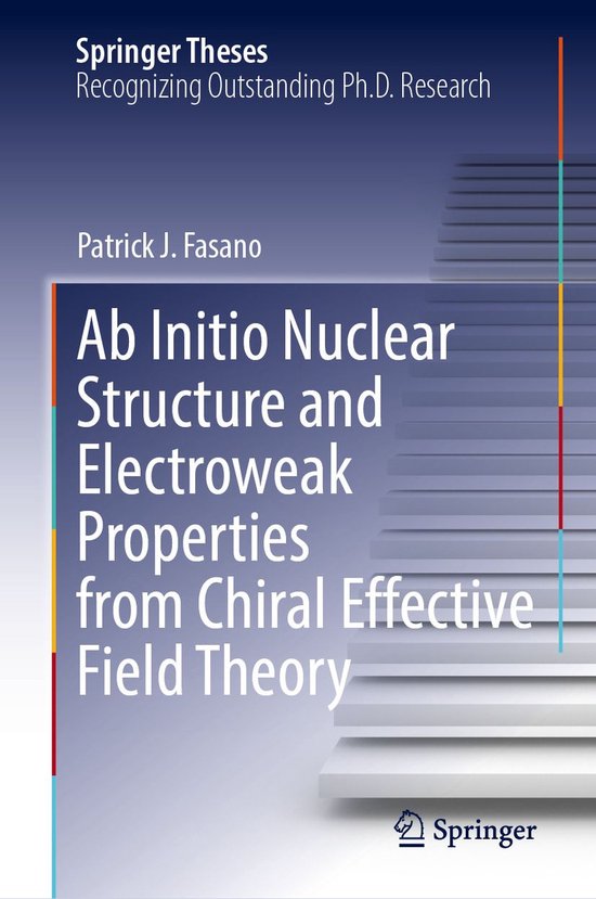 Springer Theses - Ab Initio Nuclear Structure and Electroweak Properties from Chiral... | bol